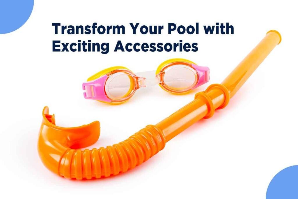 Pool Enhancement: Swimming Pool Accessories