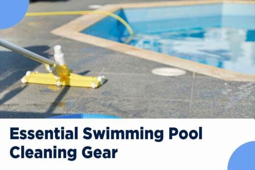 Guide to Essential Swimming Pool Cleaning Gear