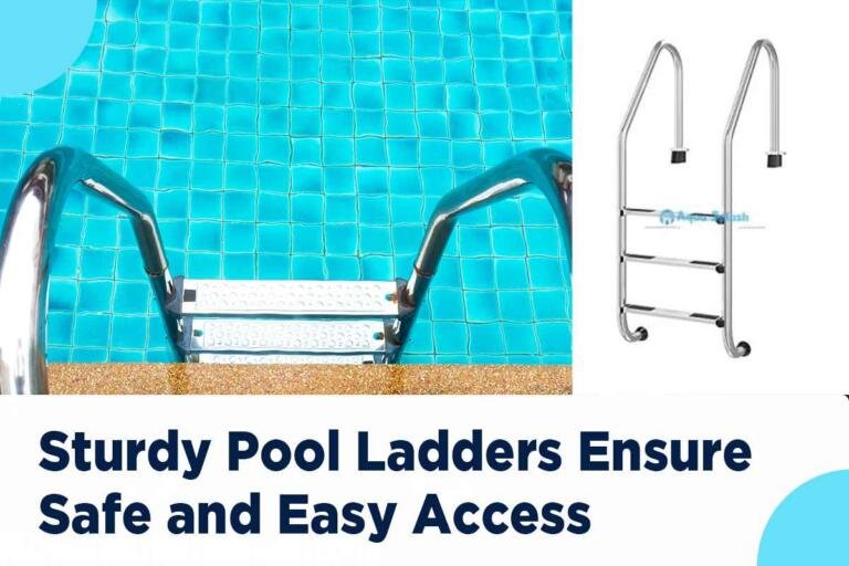 Sturdy Pool Ladders for Safe and Easy Pool Access | Pool Safety
