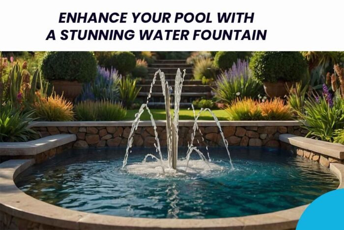 Enhance Your Pool with Stunning Water Fountains