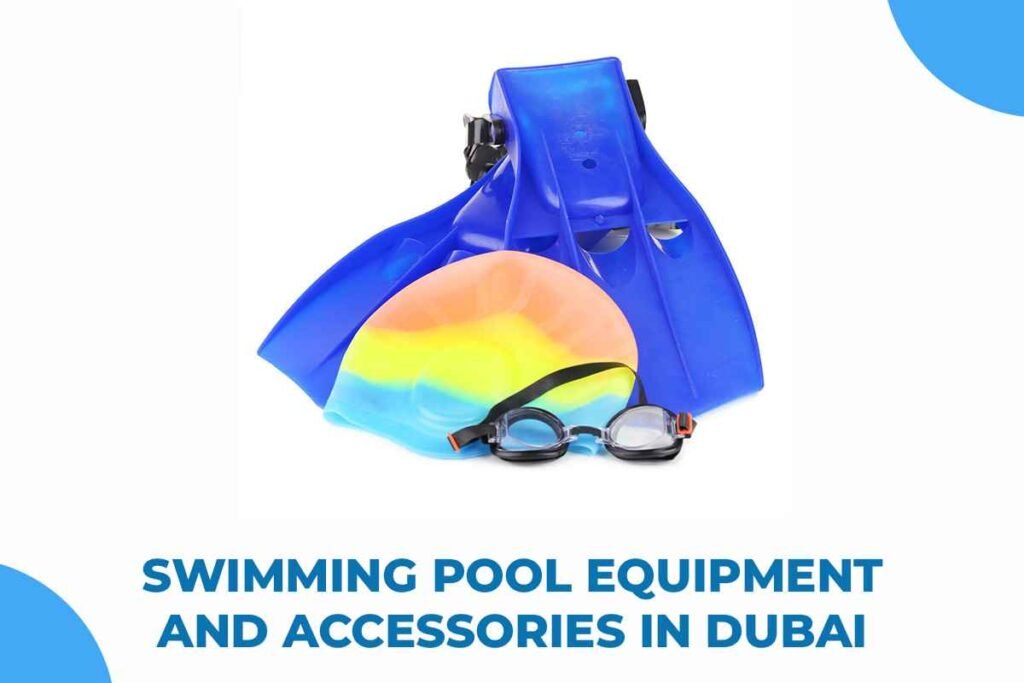 Swimming Pool Equipment & Accessories Shop in Dubai